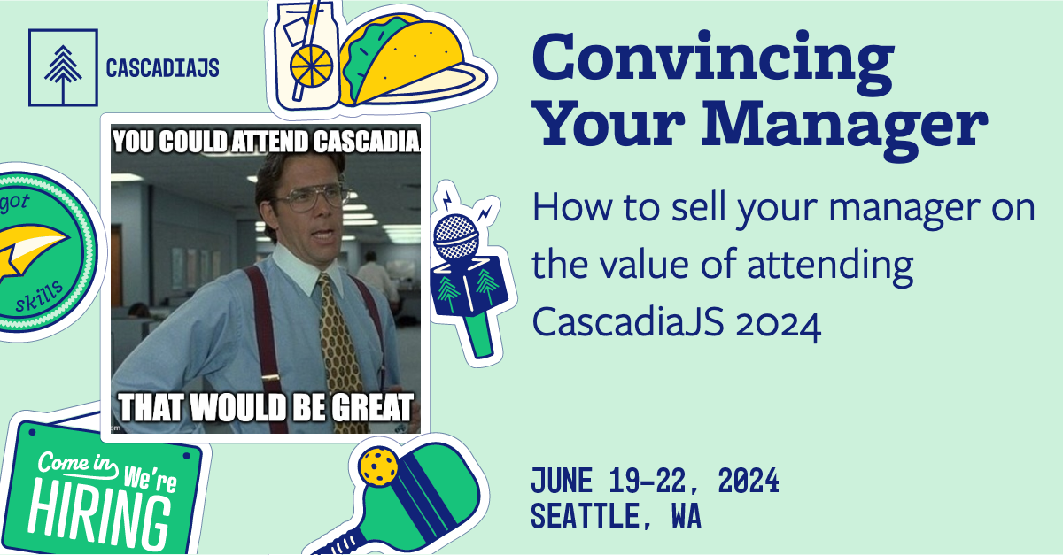 CascadiaJS | Convincing Your Manager